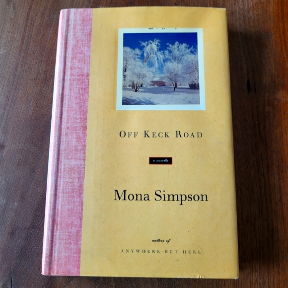 Other | Off Keck Road Signed First Edition Book By Mona Simpson | Poshmark
